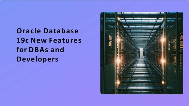 Oracle Database 19c New Features For Dbas And Developers Pptx