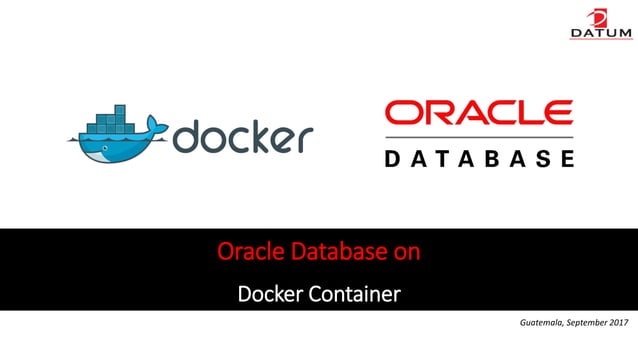 Oracle Database On Docker Container Ppt