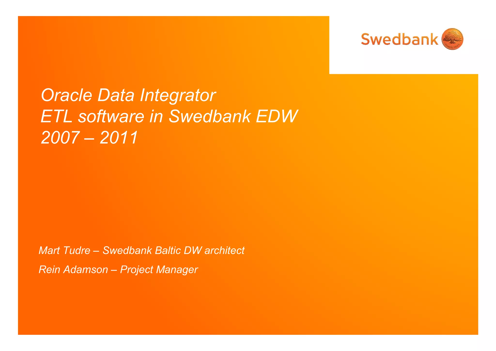 Oracle data integrator in swedbank EDW - Rein Adamson ja Mart Tudre | PDF