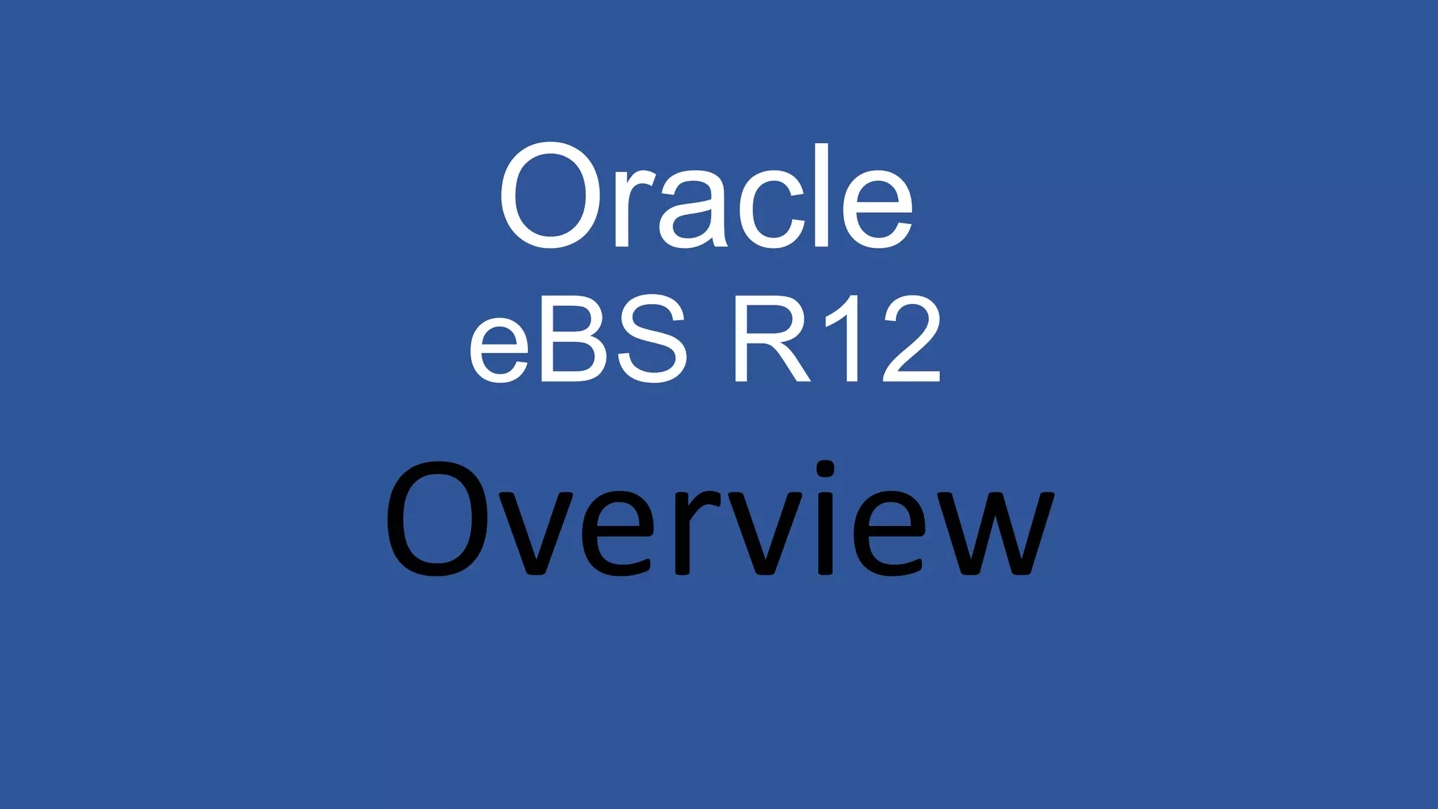 Oracle eBS Overview.pptx