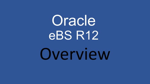 Oracle eBS Overview.pptx | Computer Software and Applications | Computing