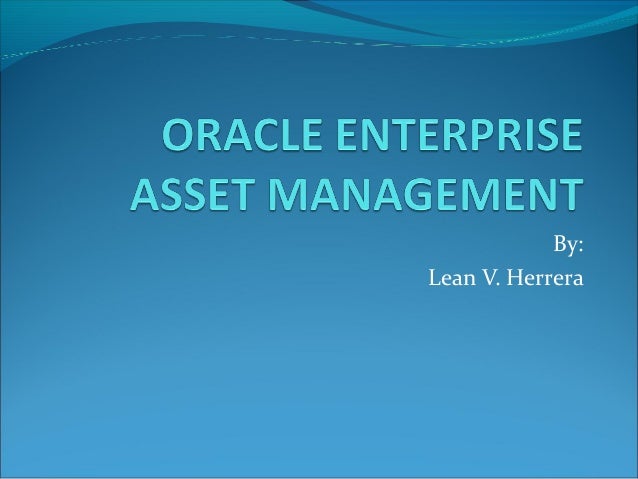 Oracle Enterprise Asset Management Ppt