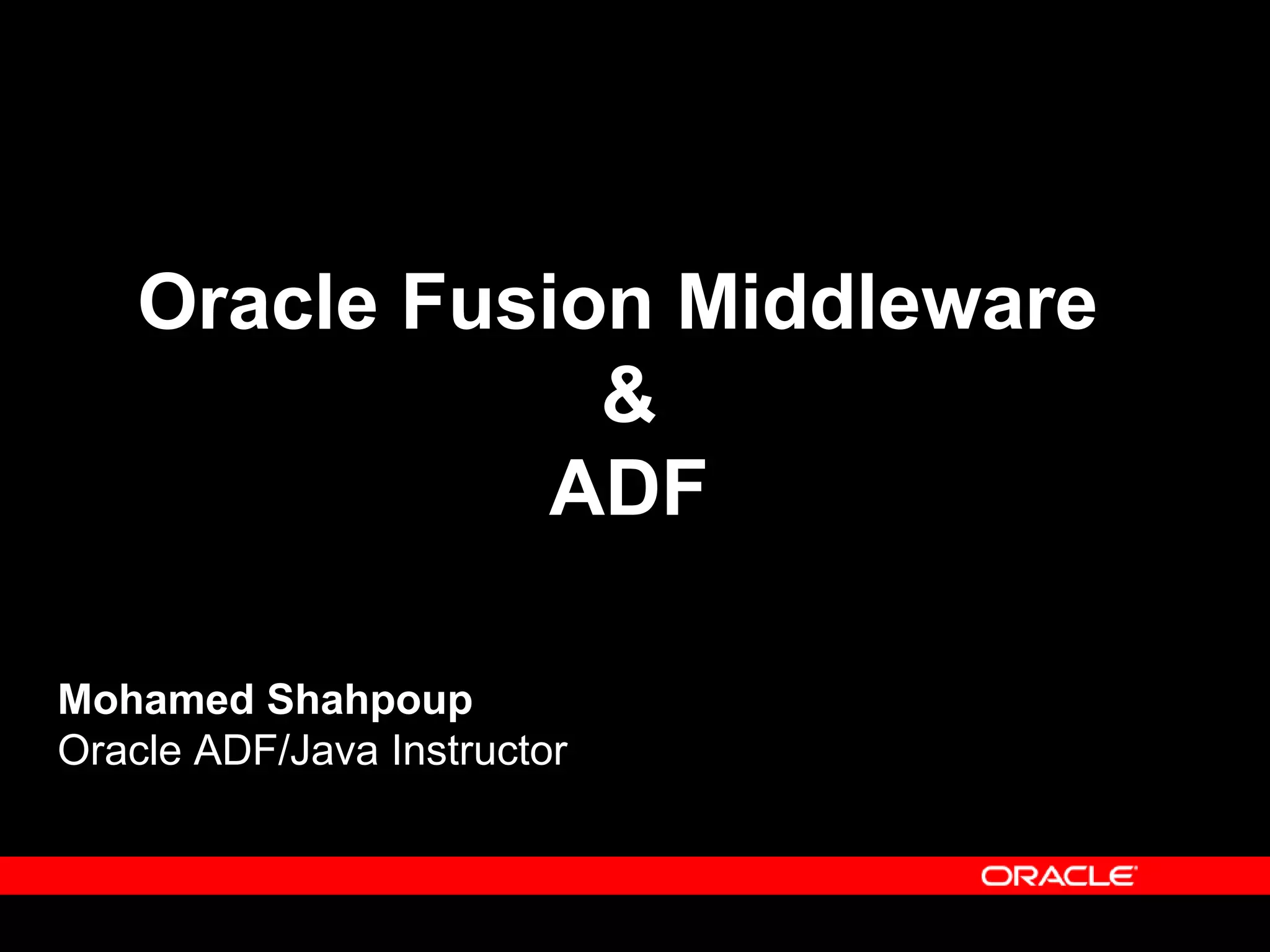 Greate Introduction To Oracle Fusion Middleware And Adf Ppt