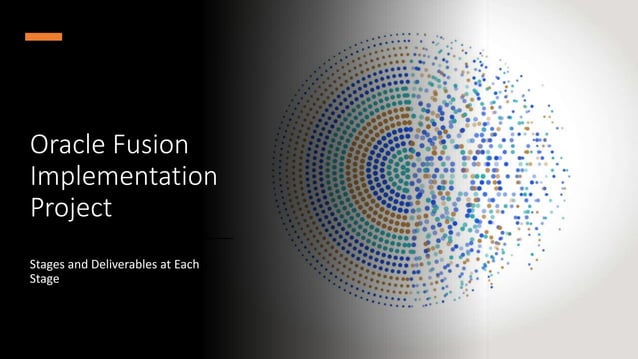 Oracle Fusion Implementation Stages And Deliverables Pptx