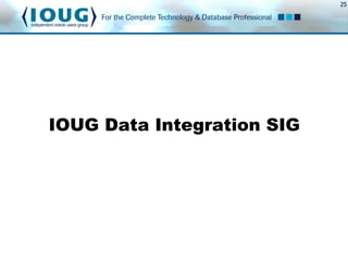 IOUG Data Integration SIG w/ Oracle GoldenGate Solutions and ...