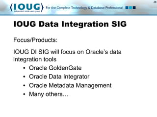 IOUG Data Integration SIG w/ Oracle GoldenGate Solutions and ...
