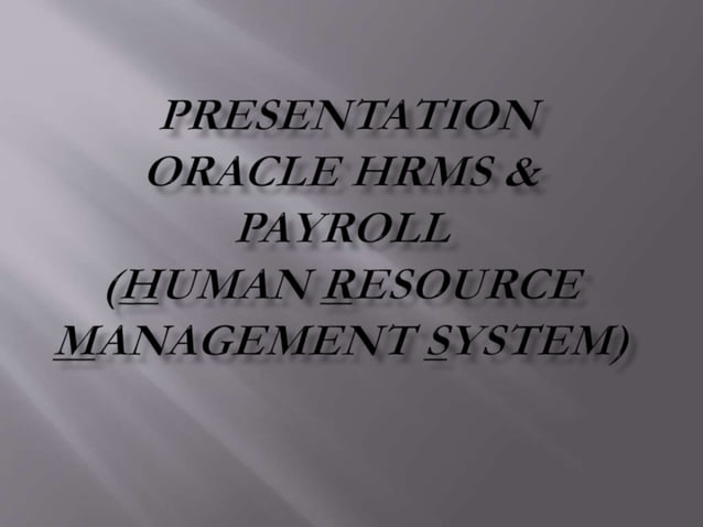 Oracle HRMS & Payroll | PPTX | Human Resources | Business