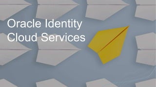 Oracle identity cloud services | PPTX