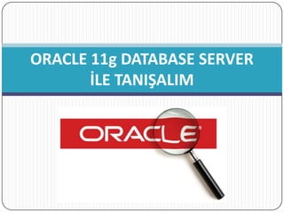 Oracle ile tanisalim | PPTX