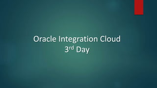 Oracle Integration Cloud_3rd_10042021.pptx