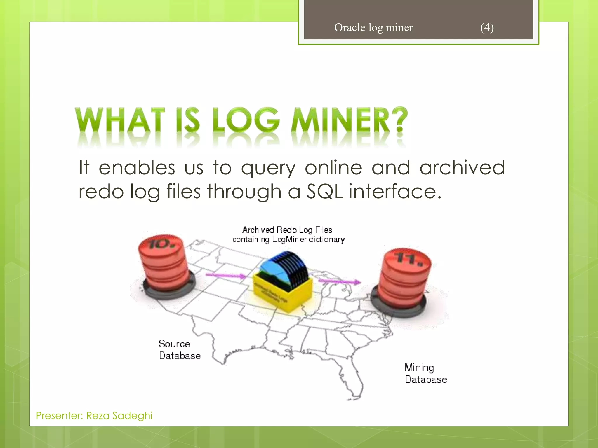 Oracle log miner | PPTX | Databases | Computer Software and Applications