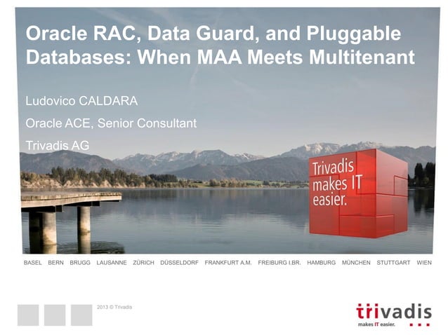 Oracle RAC, Data Guard, and Pluggable Databases: When MAA Meets Multitenant (#OOW14 Version ...