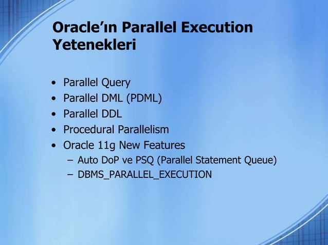 Oracle’ın parallel execution yetenekleri ve performans | PPT