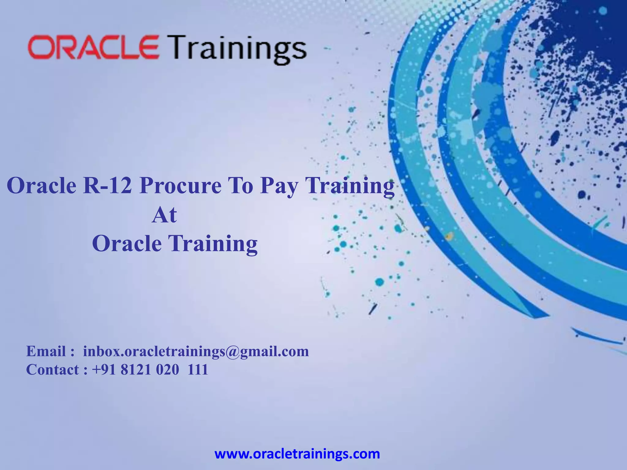 Oracle R-12 Procure To Pay | Oracle R-12 Procure To Pay Training | PPTX