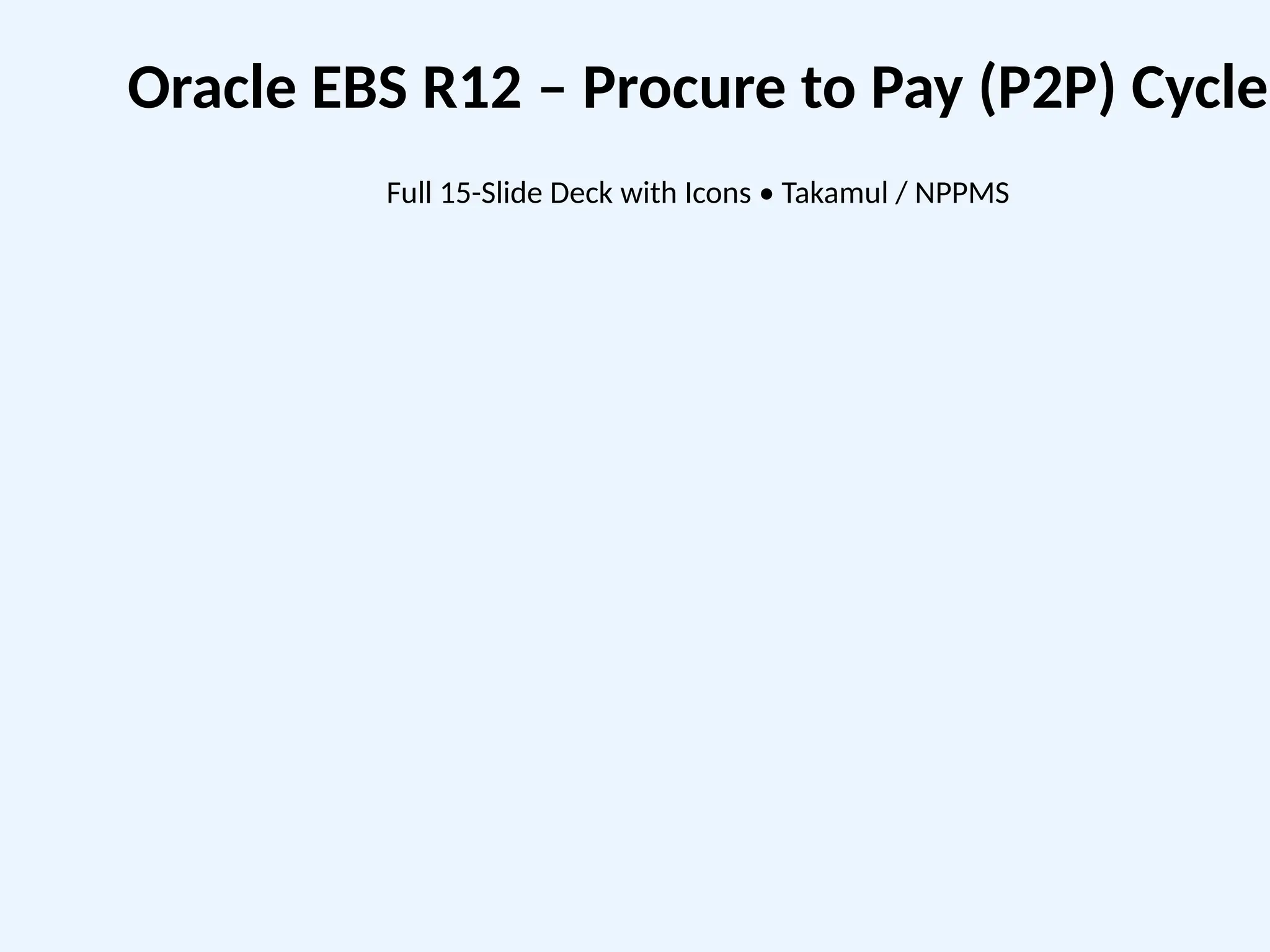 Oracle_R12_P2P_Full_15_Slide_Deck_Icons_Theme.pptx
