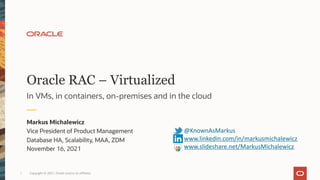 Oracle RAC Virtualized - In VMs, in Containers, On-premises, and in the ...