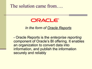 Oracle reports | PPT | Databases | Computer Software and Applications