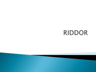 Oracle RIDDOR | PPT