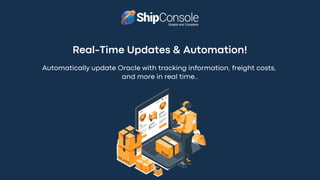 Oracle Shipping Made Easy with ShipConsole’s Multi-Carrier, Multi-Modal Solution. | PPT
