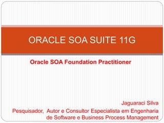 Oracle soa suite 11 g | PPTX | Operating Systems | Computer Software and Applications