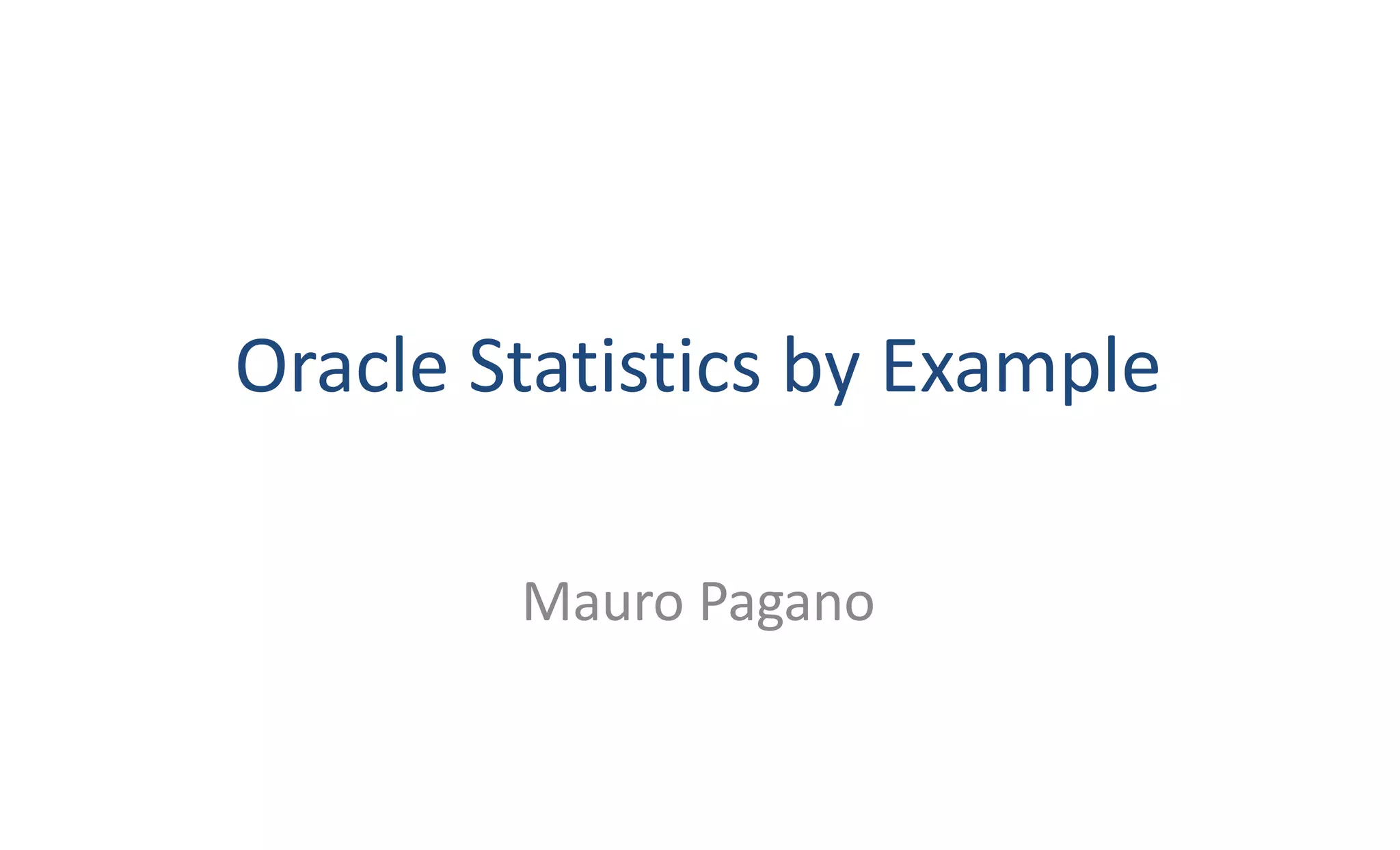 Oracle statistics by example | PPT