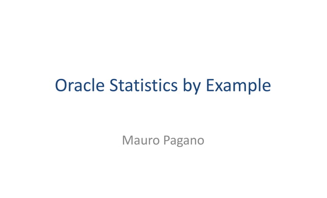 Oracle statistics by example | PPT