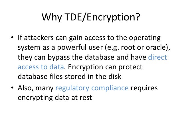 Oracle Transparent Data Encryption (TDE) 12c Oracle Transparent Data Encryption (TDE) 12c