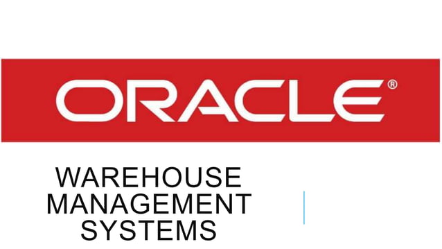Oracle warehouse management system | PPTX | Cloud Computing | Internet