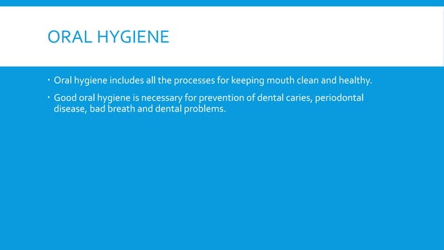 ORAL-HYGIENE-INSTRUCTIONS.pptx | Dental Health | Diseases and Conditions