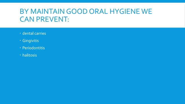 ORAL-HYGIENE-INSTRUCTIONS.pptx | Dental Health | Diseases and Conditions