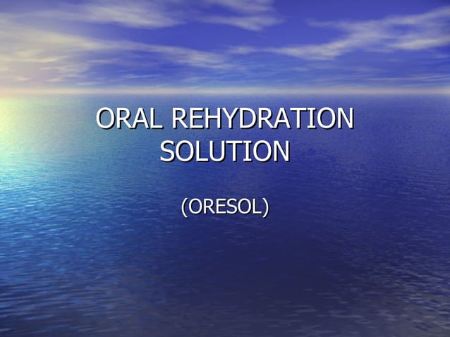 Oral Rehydration Solution | PPT | Food & Drink