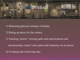 Effects of Design Features on Visitors’ Behavior in a Museum Setting | PPT