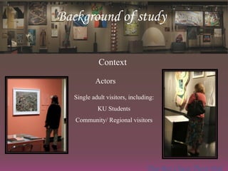 Effects of Design Features on Visitors’ Behavior in a Museum Setting | PPT