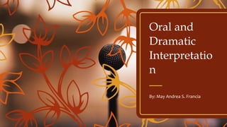 Oral and dramatic interpretation | PPTX