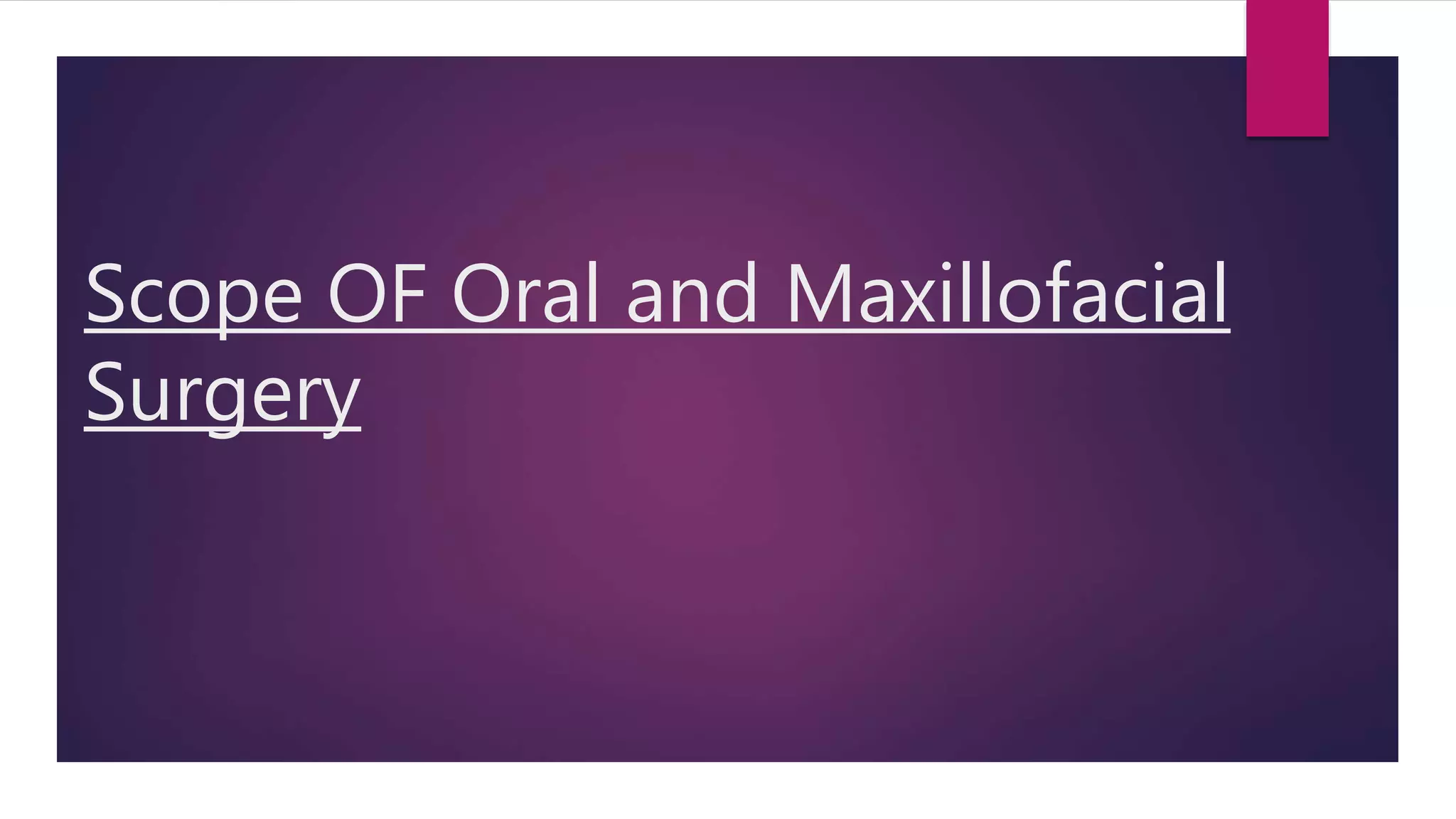 Oral and maxillofacial surgery | PPTX