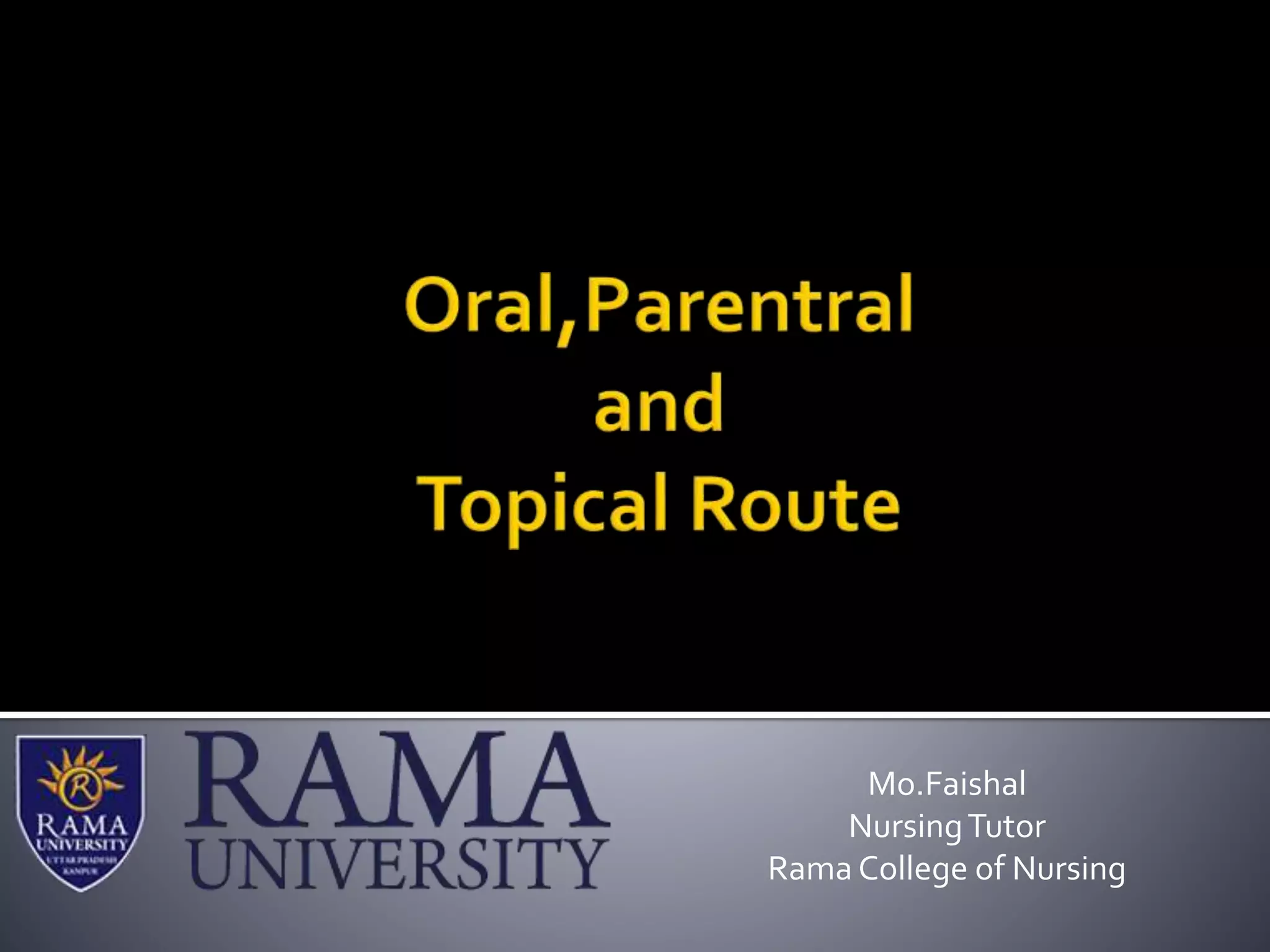 Oral , Parentral and Topical Route (Fundamental of Nursing) | PPT