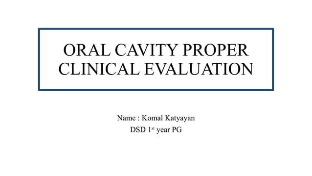 ASSESSMENT Of ORAL CAVITY PROPER ppt pptx | PPT