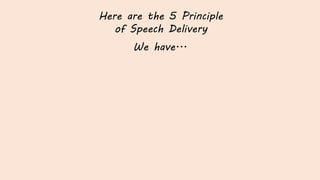 Oral Communication - Principle of Speech Delivery.pptx