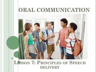 ORAL COMMUNICATION Lesson 7 Principles of Speech Delivery.pptx.pdf