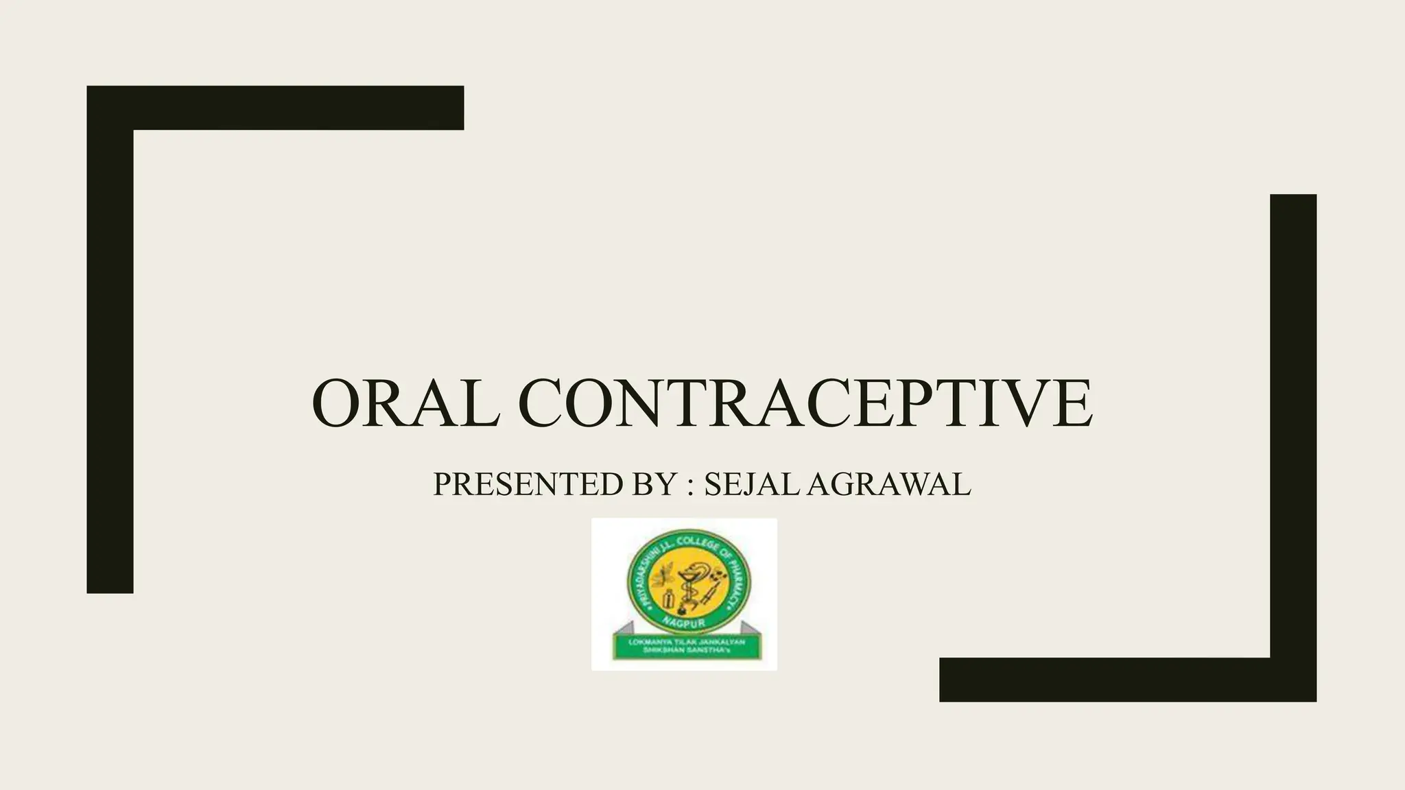 ORAL CONTRACEPTIVE by Sejal Agrawal m pharm | PPTX
