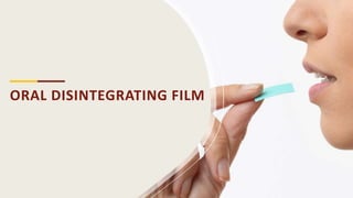 ORAL DISINTEGRATING FILM - ODF | PPSX