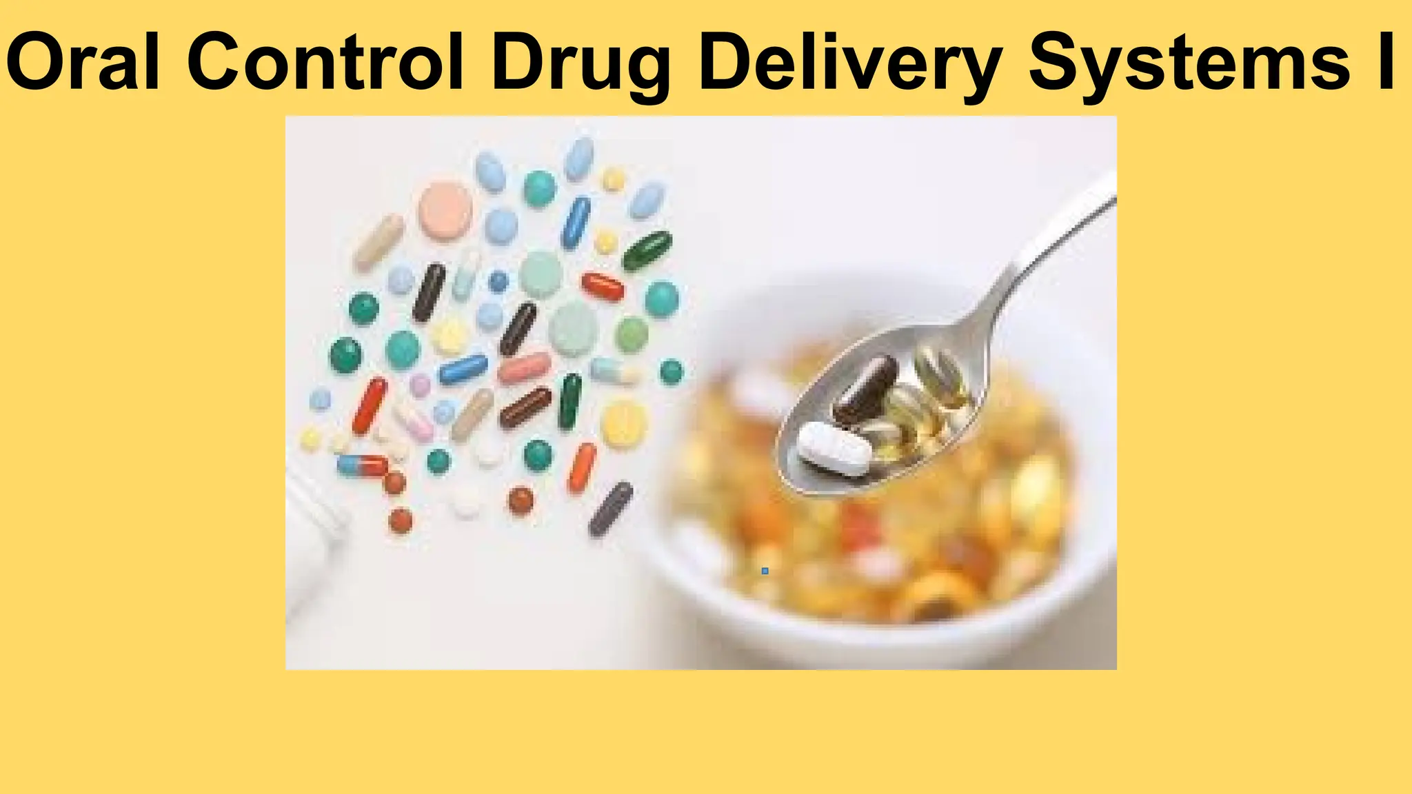 Controlled drug delivery systems - Oral drug delivery I.pptx