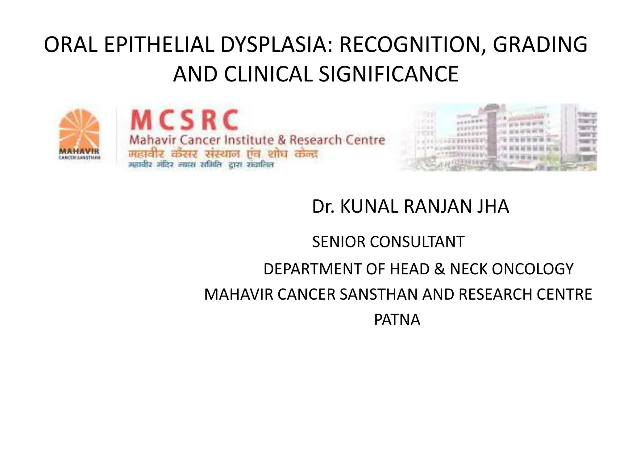 ORAL EPITHELIAL DYSPLASIA: recognition, grading, and clinical ...