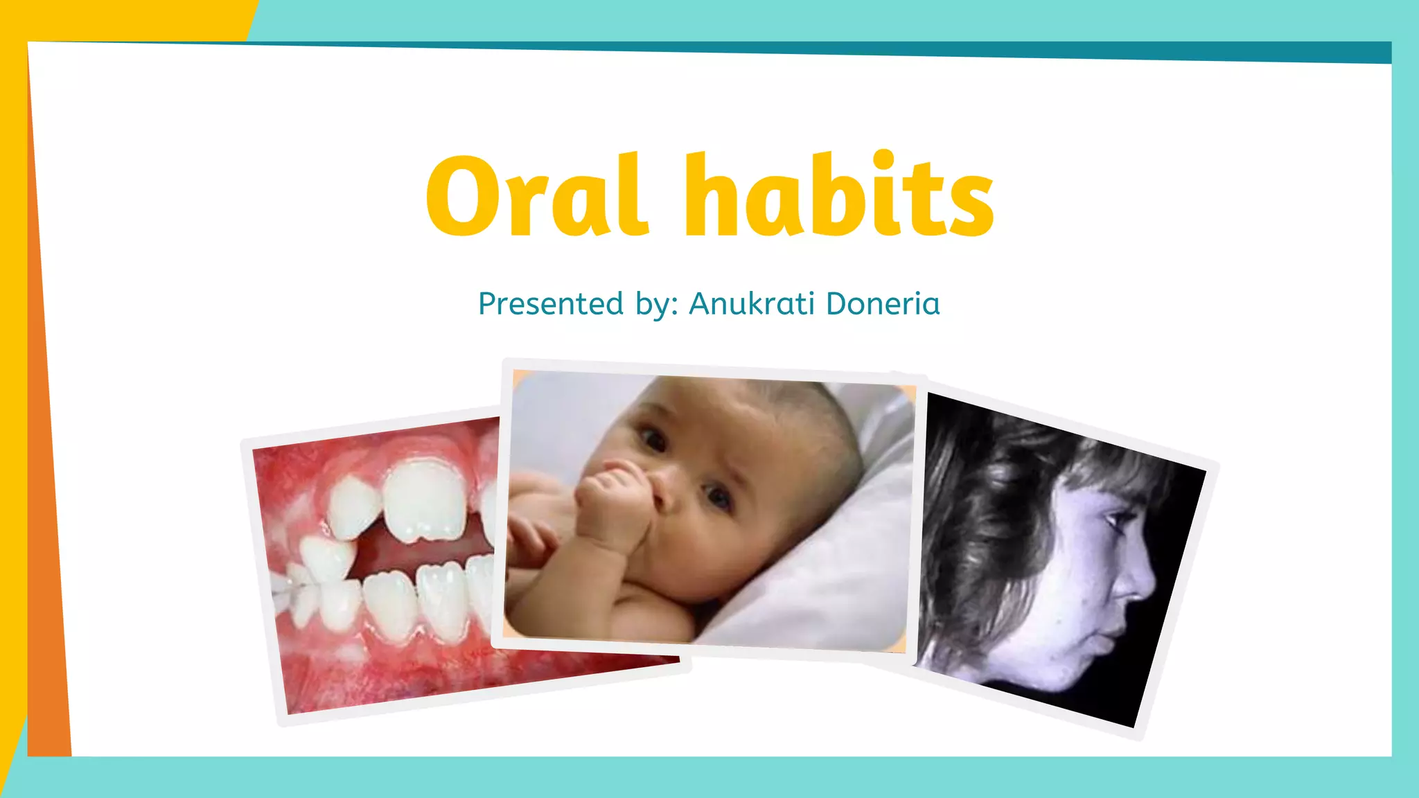 Oral Habits In Children(Thumb Sucking,Tongue Thrusting, Mouth Breathing ...