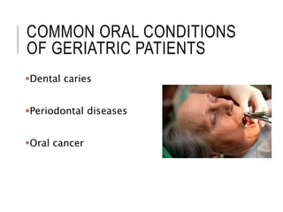 Oral Health for the Geriatric Population | PPTX