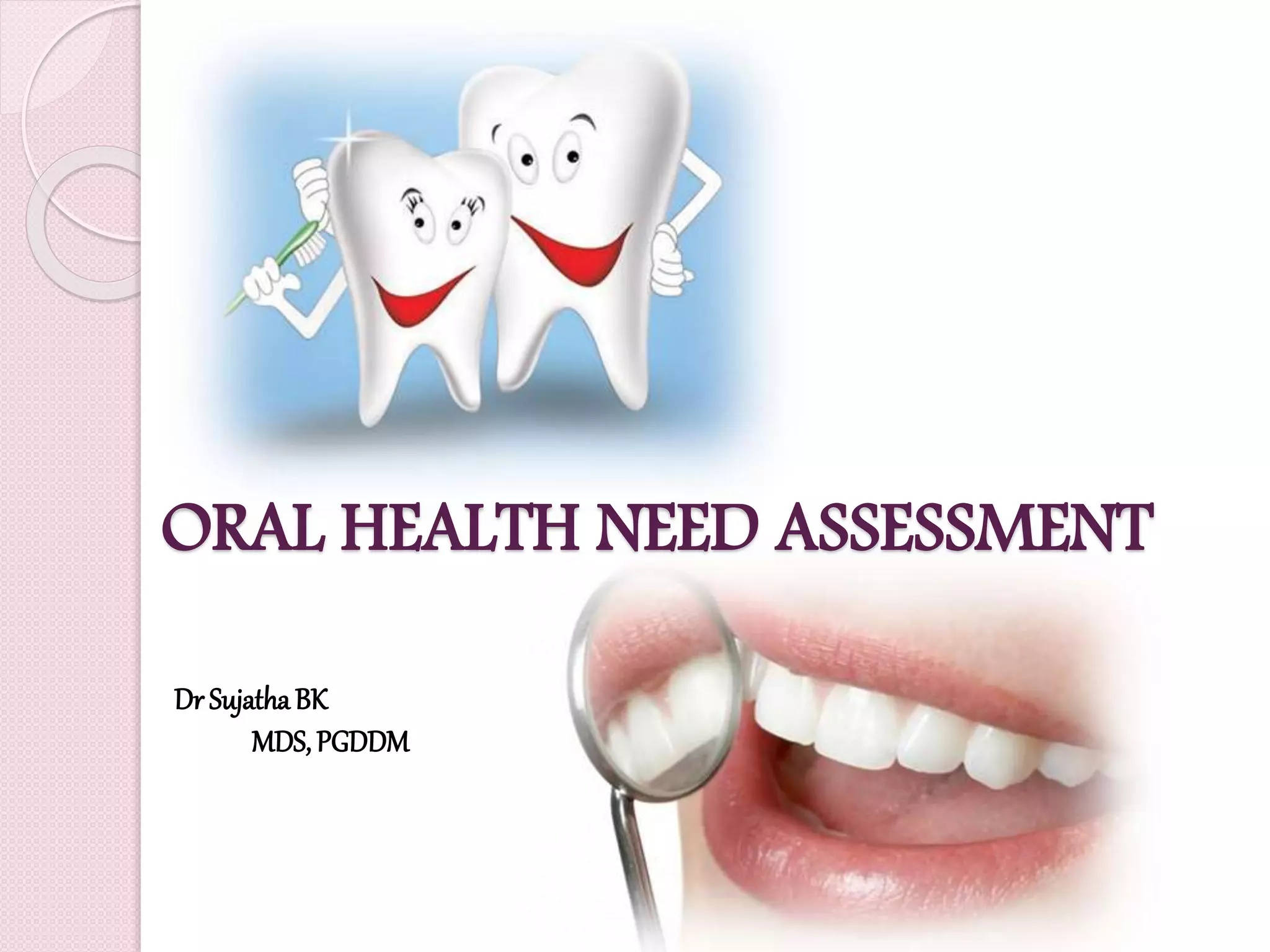 Oral health need assessment | PPTX
