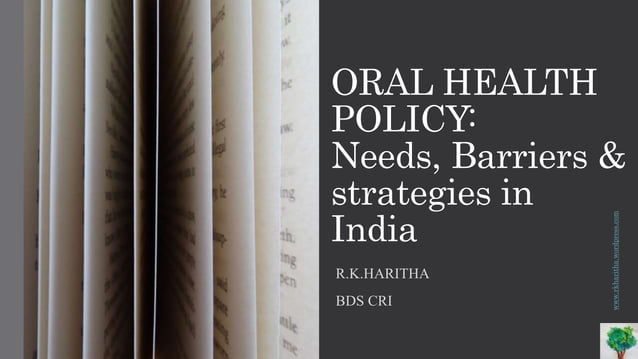 Oral Health Policy: Needs, Barriers & Strategies in India | PPTX | Oral ...
