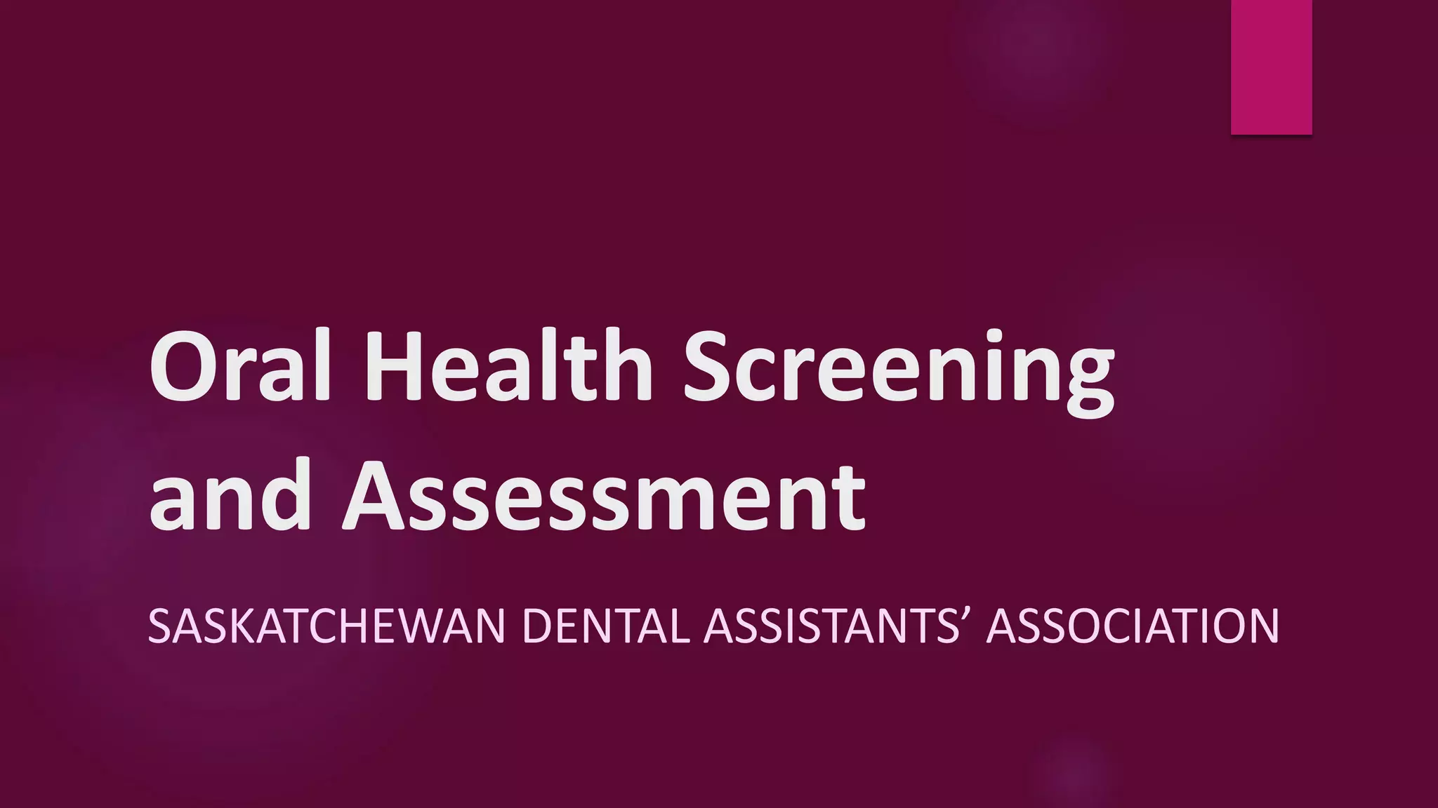 Oral Health Screening and Assessment | PPTX