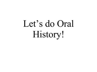 Oralhistoryactivity | PPT