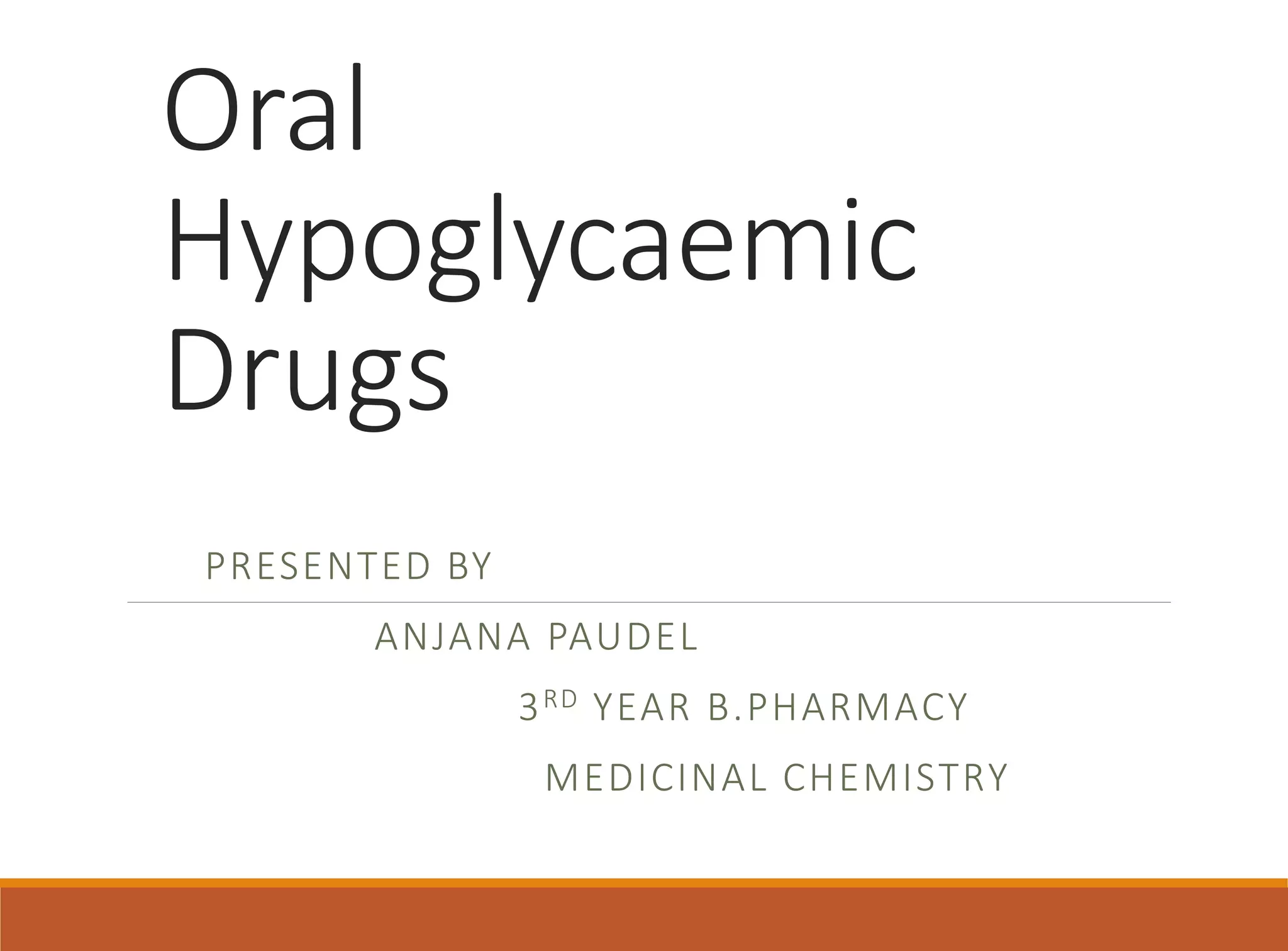 Oral hypoglycaemic drugs by anjana paudel | PPT